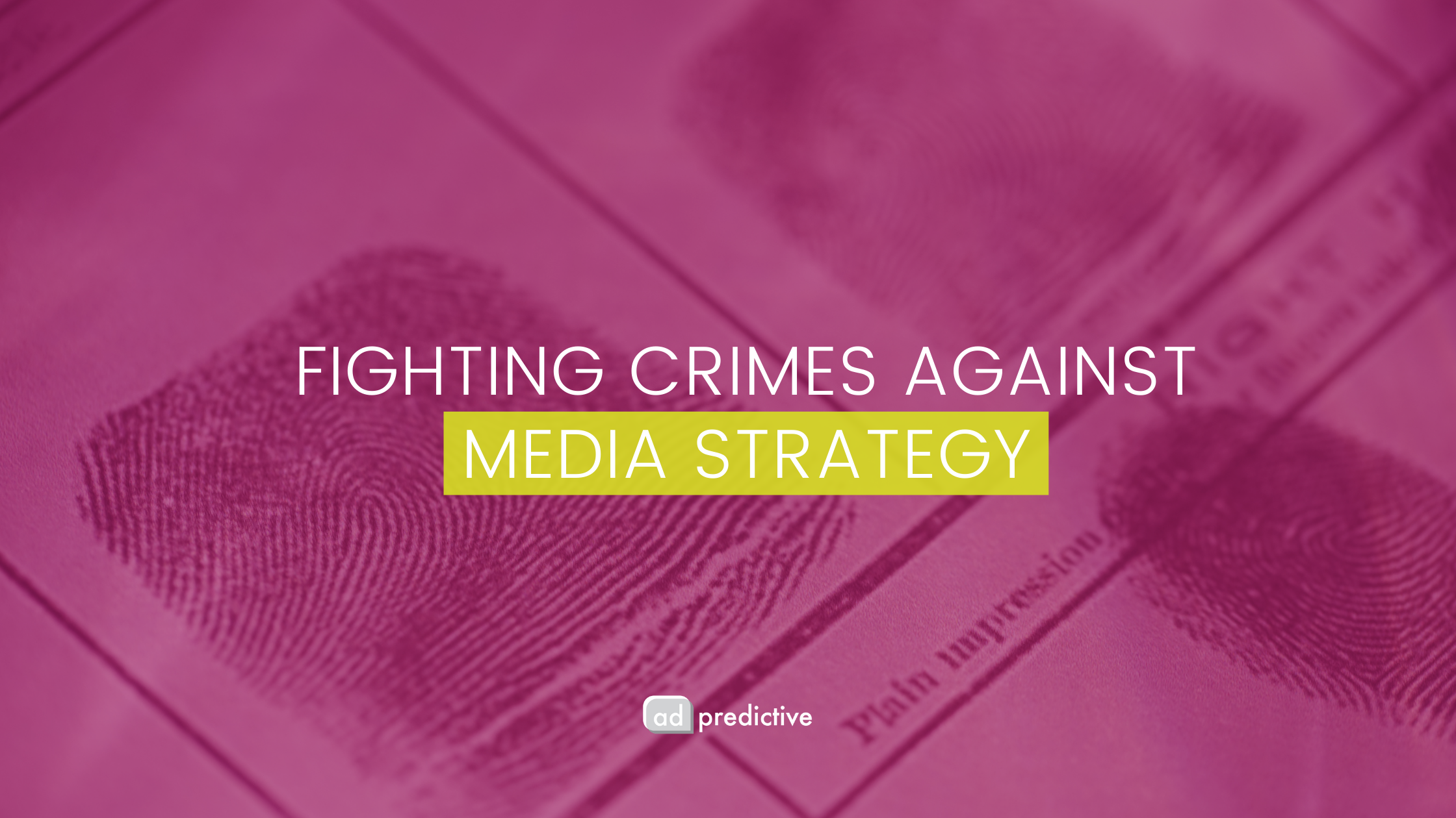 Crime network uncovers media missteps, saves millions | AdPredictive