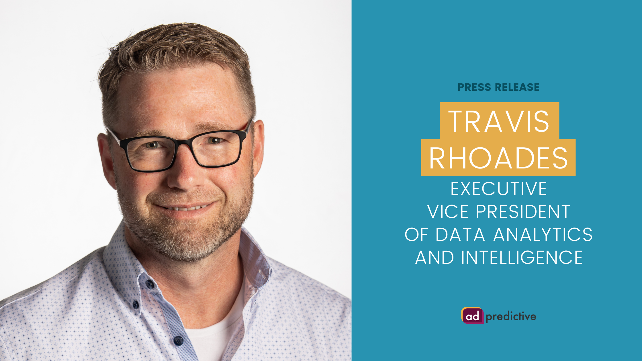 AdPredictive Announces Travis Rhoades as Executive Vice President of ...