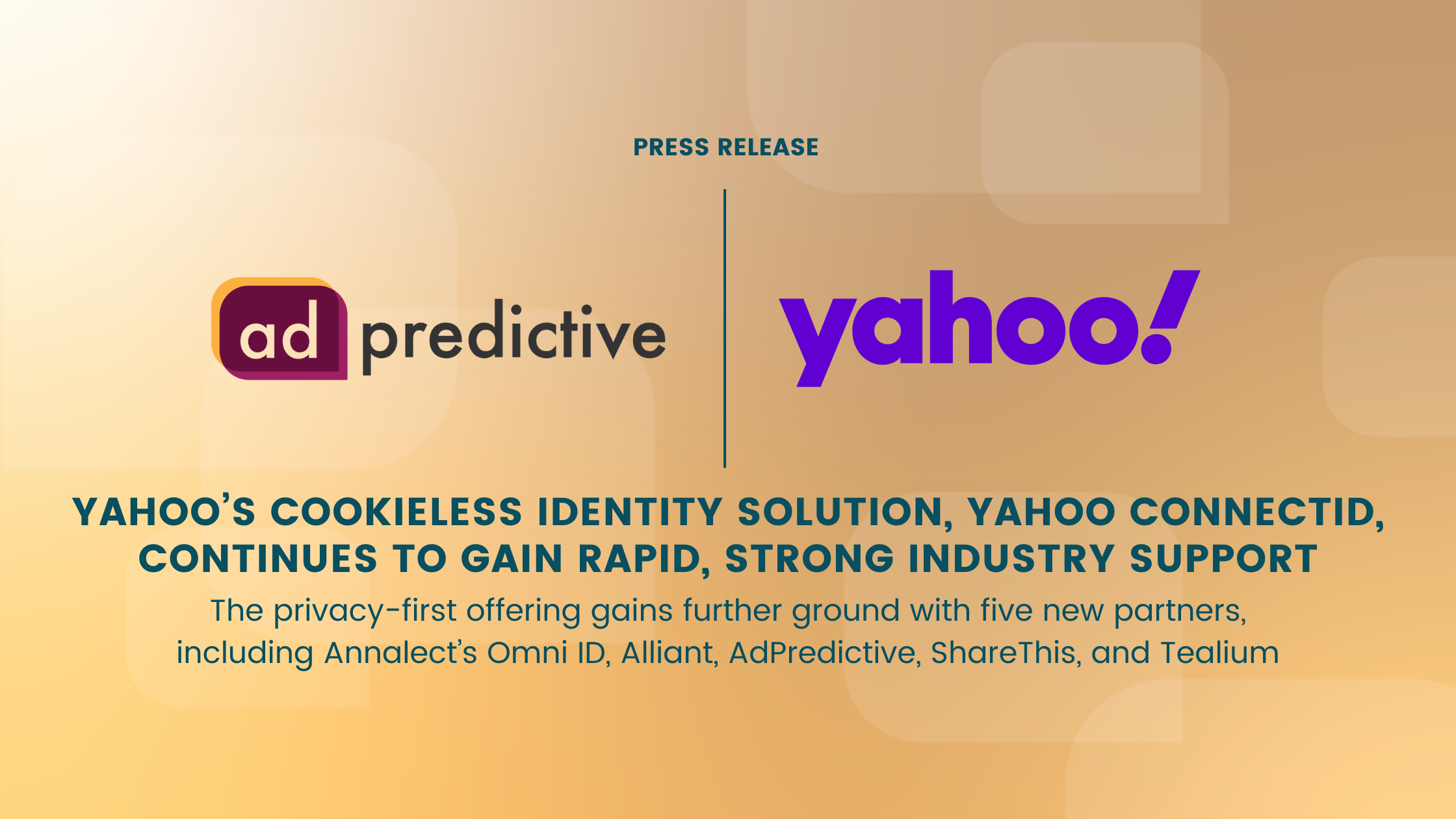 Yahoo’s Cookieless Identity Solution, Yahoo ConnectID, Continues to Gain Rapid, Strong Industry ...